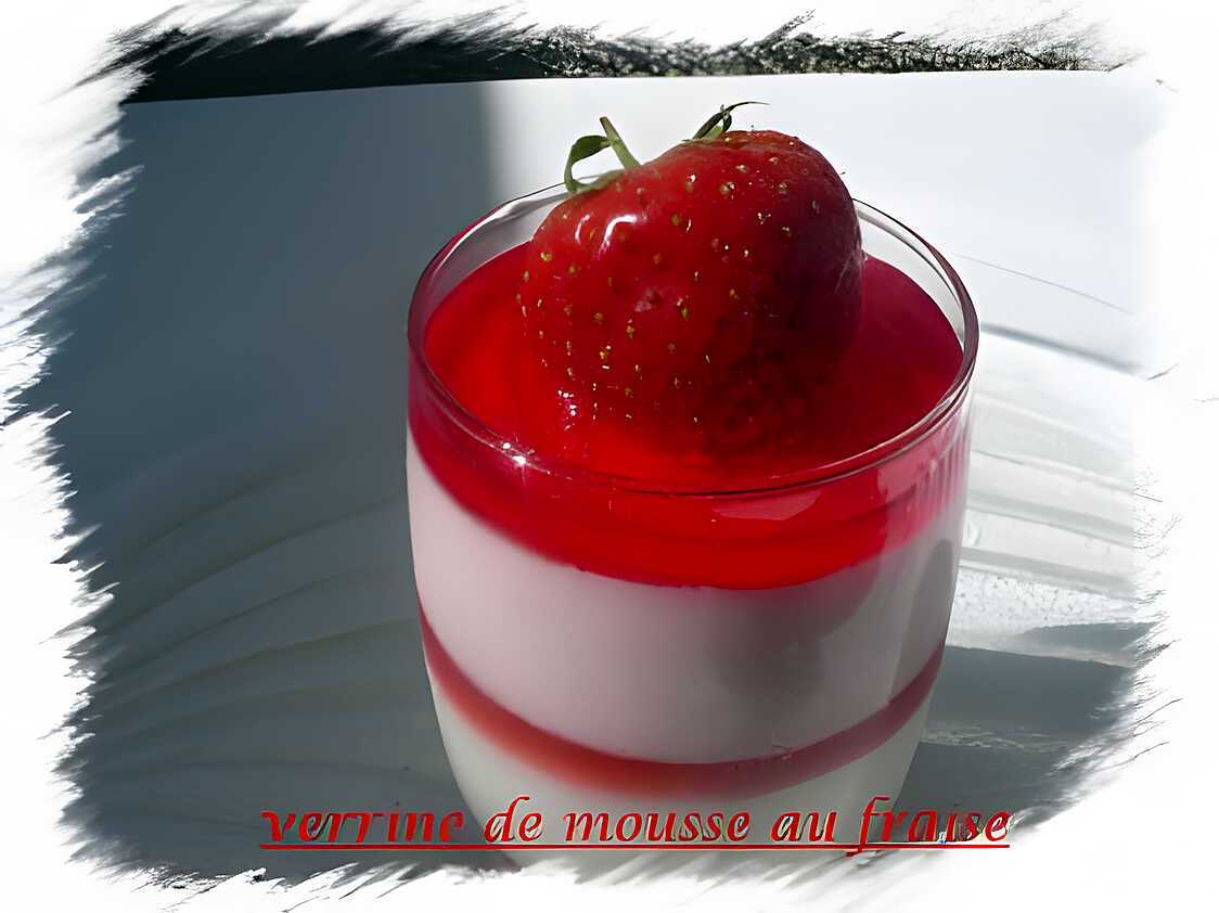 Recette de VERRINE DE MOUSSE DE FRAISE