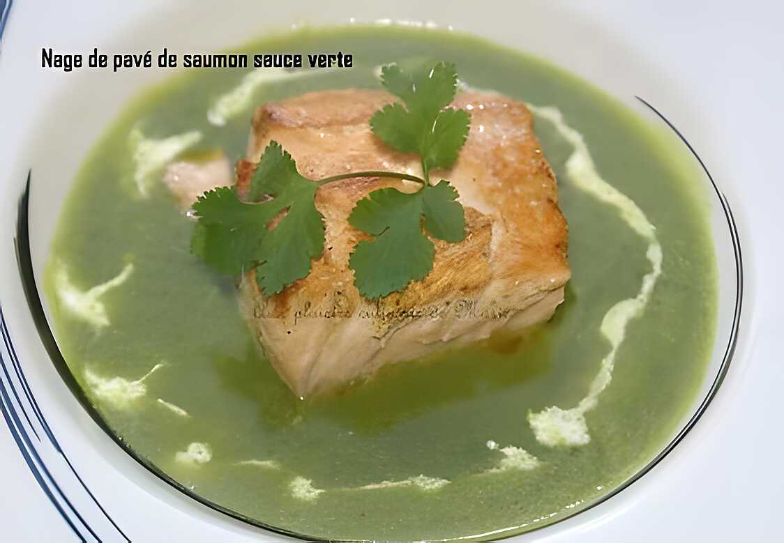 Recette de NAGE DE PAVE DE SAUMON ET SA SAUCE VERTE