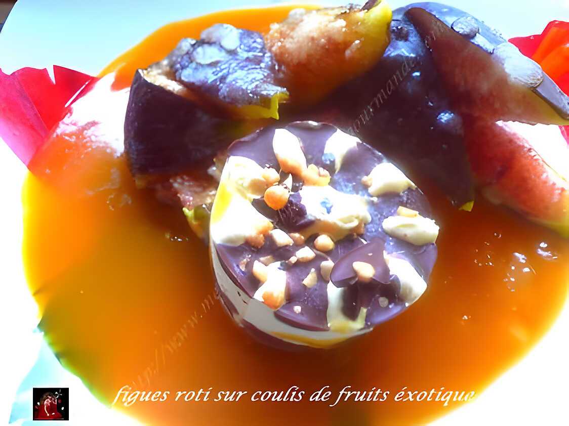 Recette de Figues rôties sur coulis de fruits exotiques